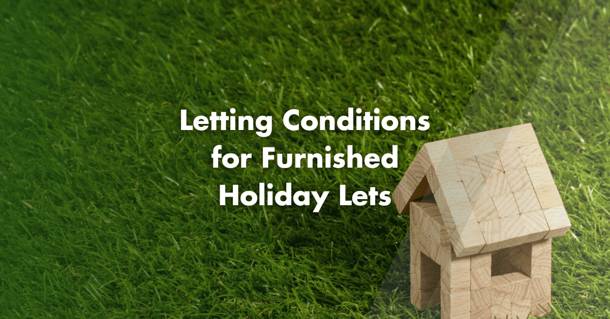 Letting Conditions for Furnished Holiday Lets