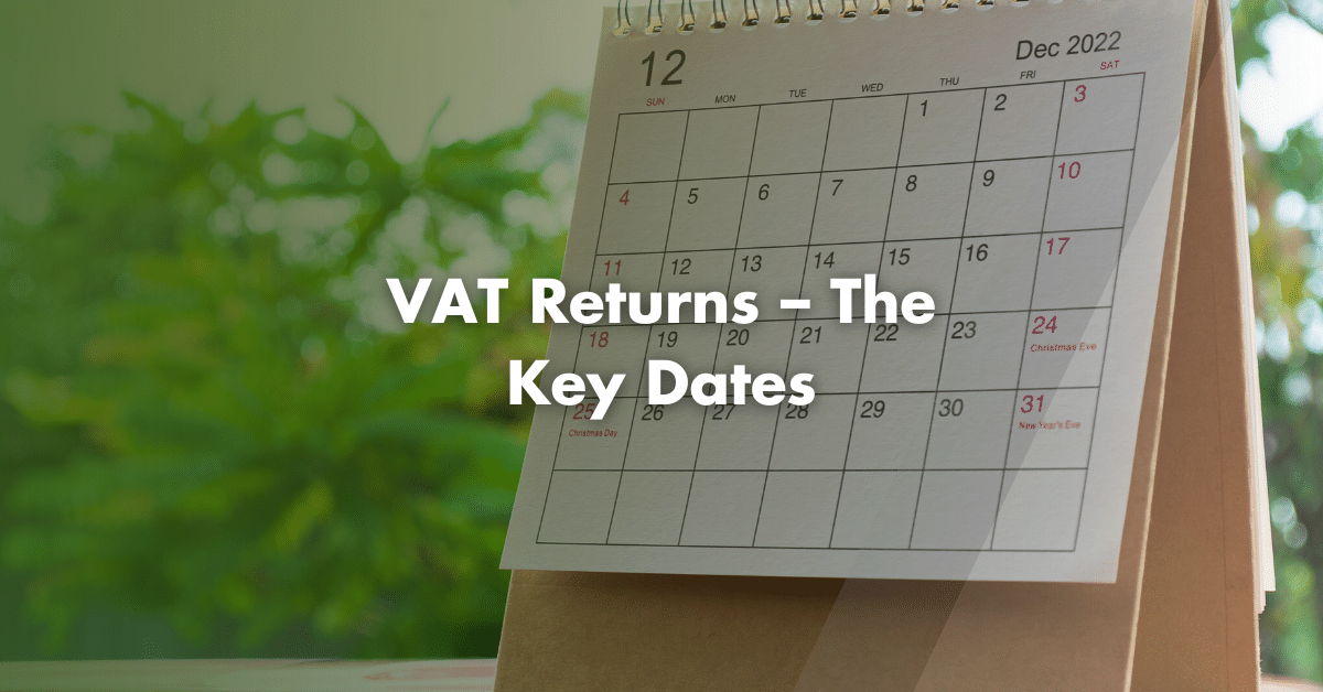 VAT Returns - The Key Dates